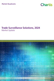 Trade Surveillance Solutions, 2024: Market Update - Chartis Research